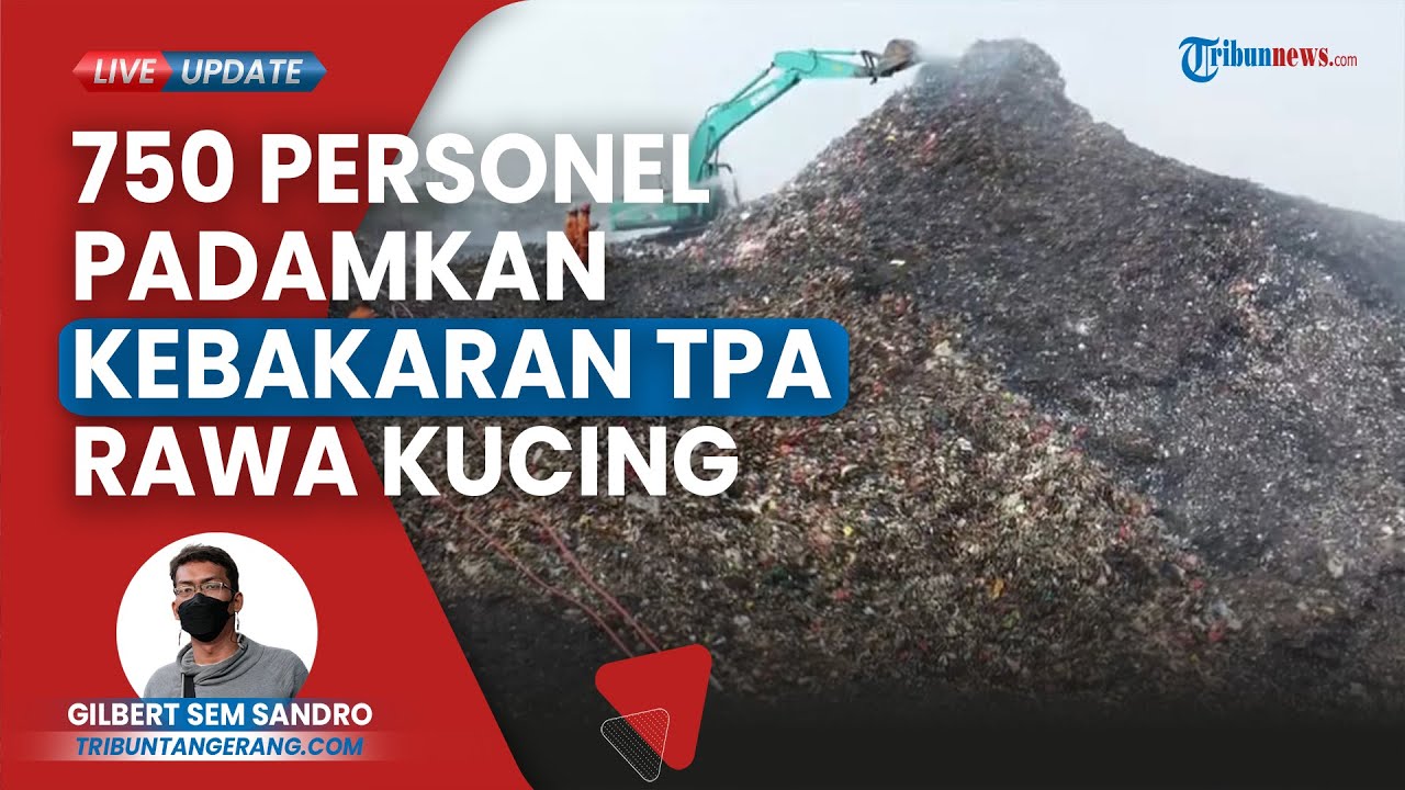 Video: TPA Rawa Kucing Dilahap Si Jago Merah hingga 2 Pekan, Ratusan Personel Gabungan Gercep ...
