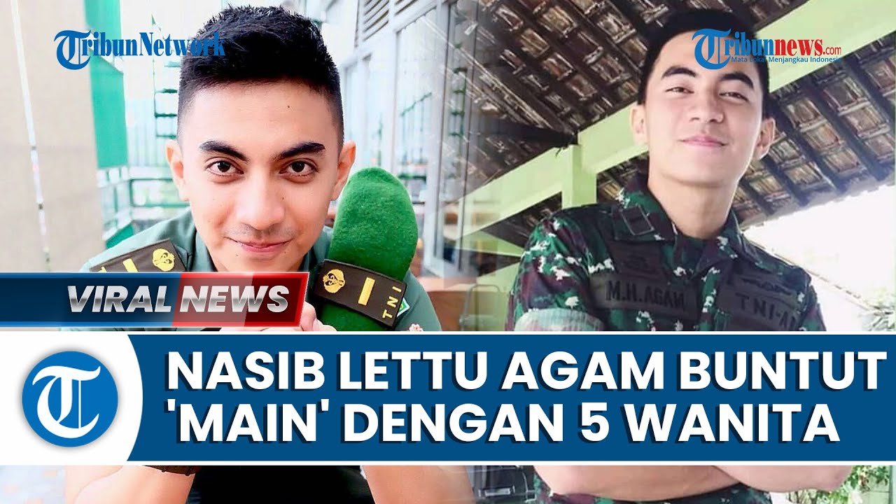 Video: Nasib Lettu Agam, Perwira TNI Diduga 'Doyan' Selingkuh hingga ...