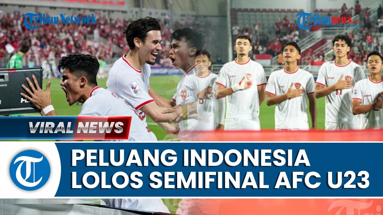 Video: Peluang Indonesia 'Mentas' Babak Semifinal AFC U-23 Atas Uzbekistan di Stadion Abdullah ...