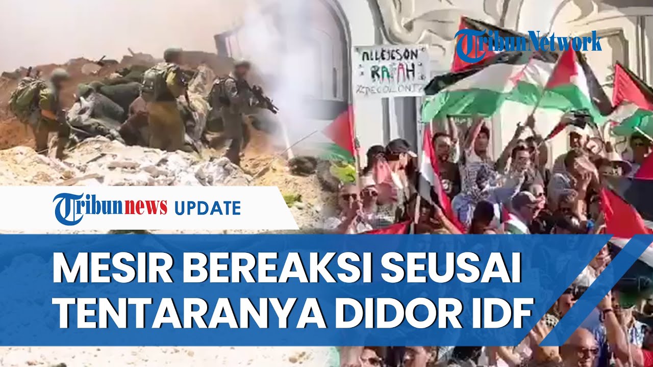 Video: Reaksi Mesir Tentaranya Ditembak Tewas Israel di Perbatasan Rafah, Beri Peringatan Tak ...