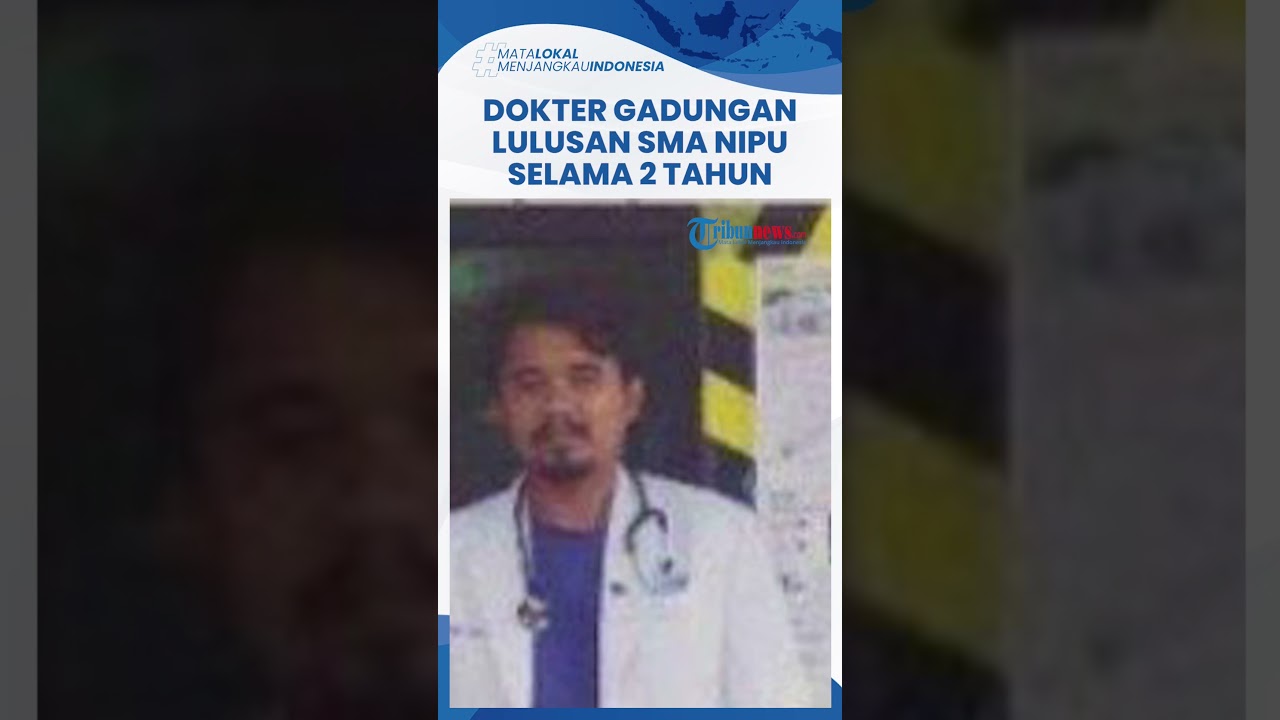 Video: Kronologi Lulusan SMA Jadi Dokter Gadungan Selama 2 Tahun ...