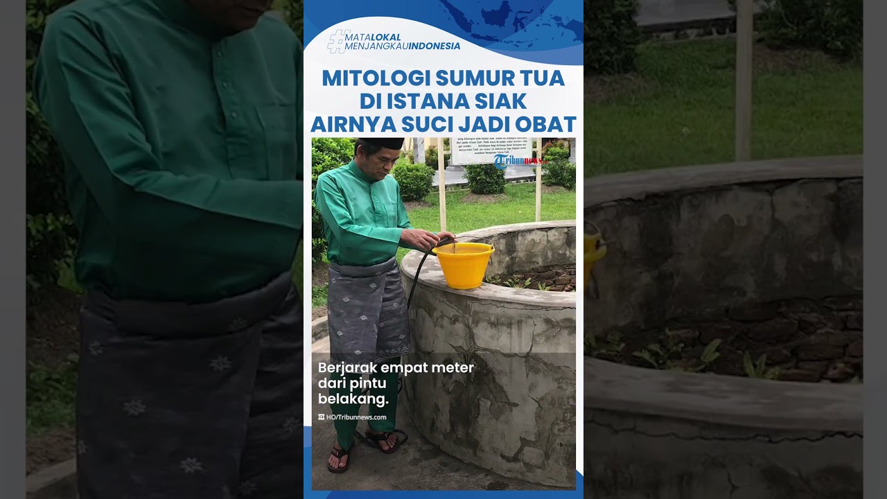 Video: Mitologi Sumur Tua di Istana Siak, Airnya Suci Jadi Obat ...