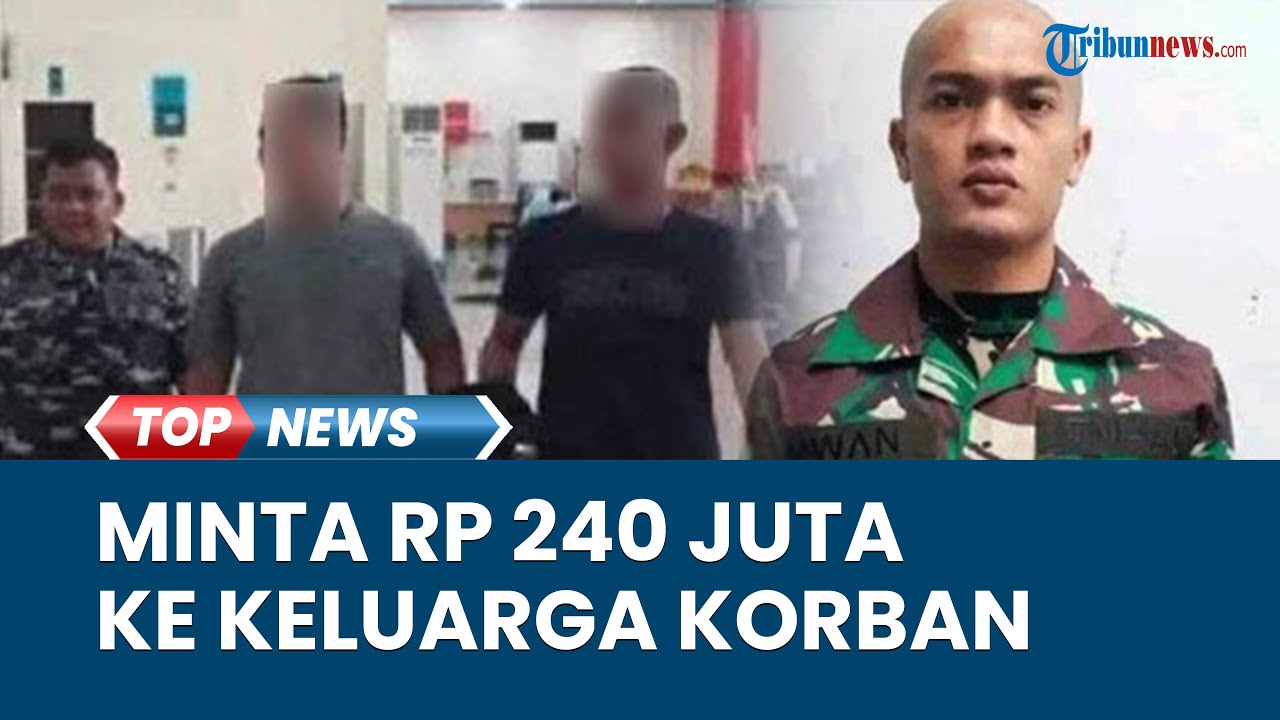 Video: Kasus Terbongkar, Serda AAM 45 Kali Minta Uang ke Keluarga Eks ... Video: Kasus Terbongkar, Serda AAM 45 Kali Minta Uang ke Keluarga Eks ...