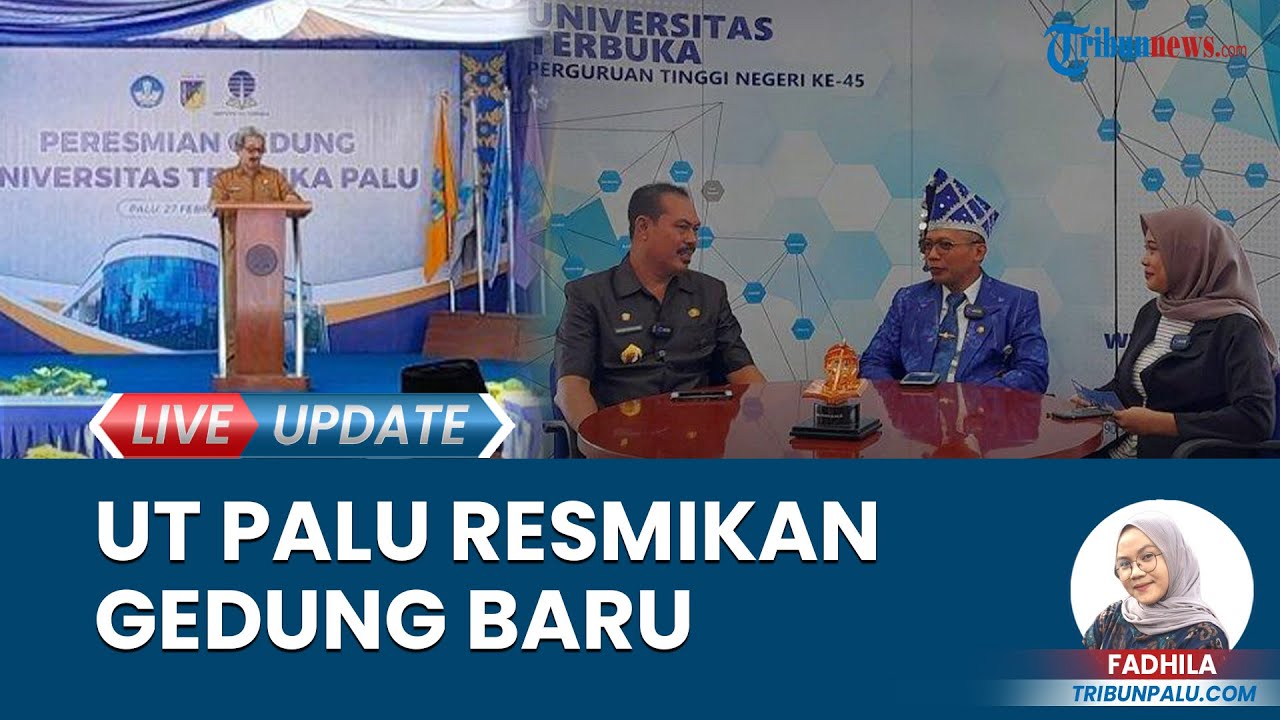 Video: Universitas Terbuka Palu Resmikan Gedung Baru, Direktur UT ...