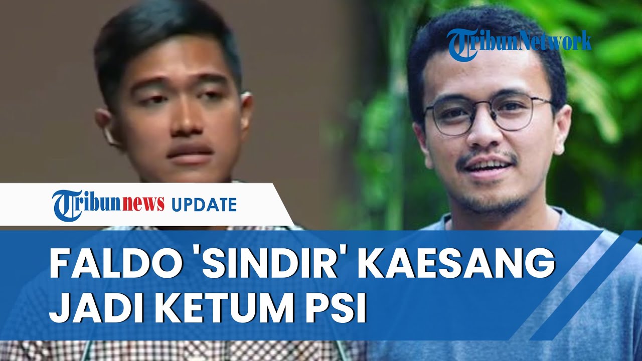 Video: Kaesang Masuk PSI Langsung Jadi Ketua Umum, Faldo Maldini: Dia Brilian soal Kompetensi ...