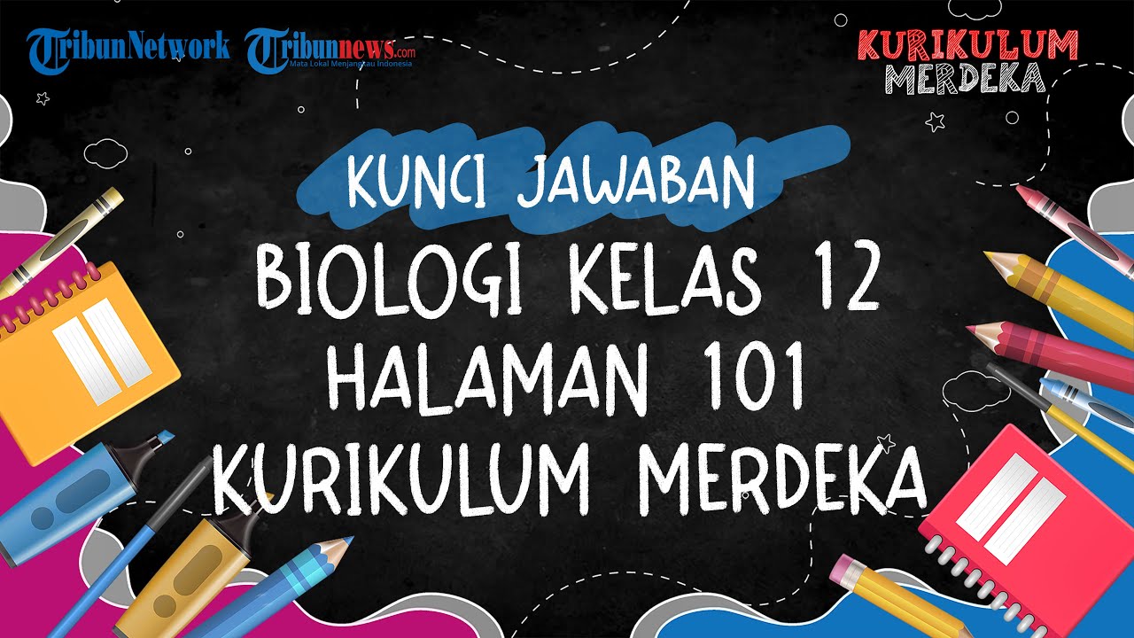 Video: Kunci Jawaban Biologi Kelas 12 Halaman 101 Kurikulum Merdeka ...