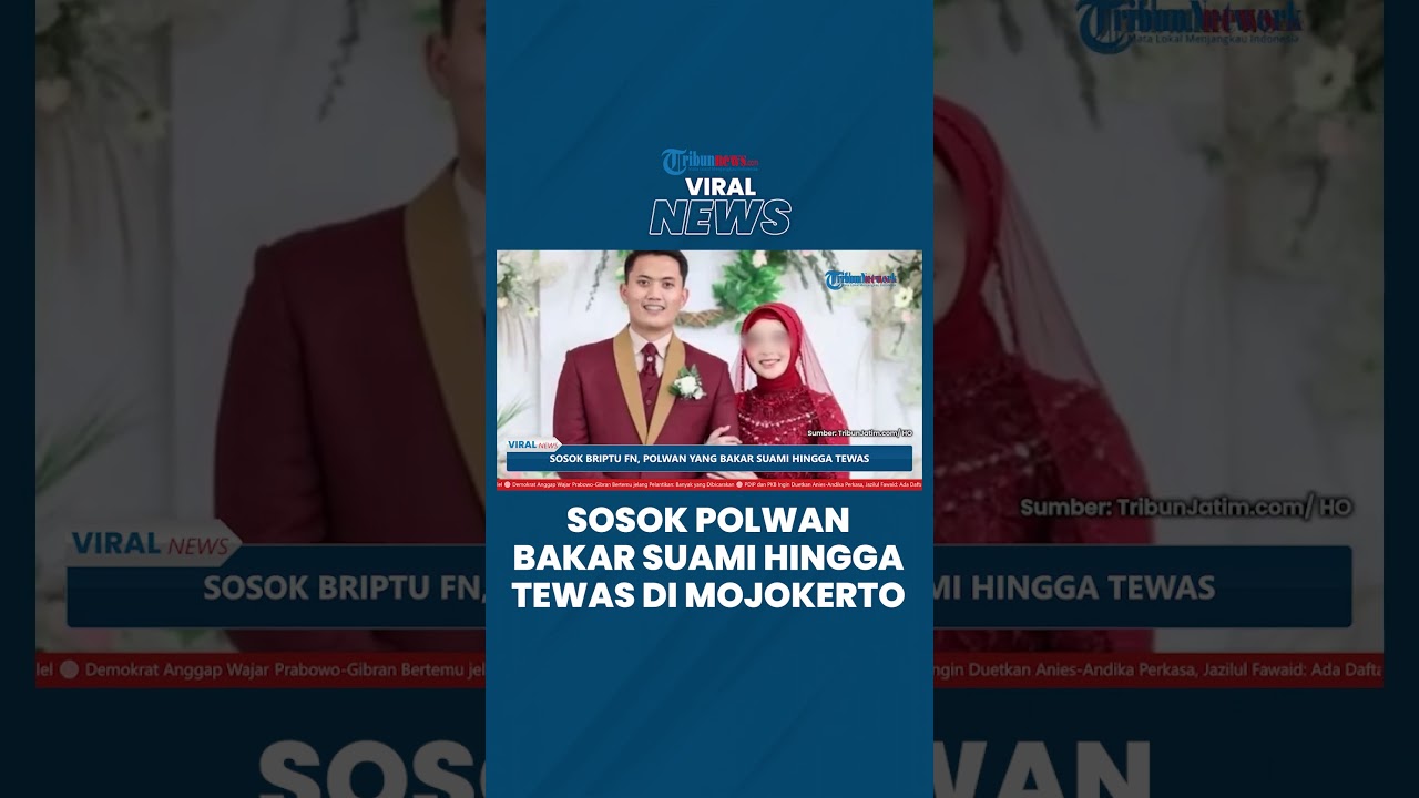 Video: Sosok Briptu FN, Polwan yang Bakar Suaminya Sesama Polisi hingga ...