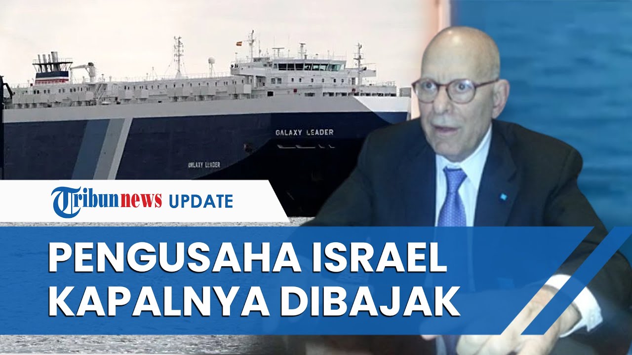 Video: Sosok Abraham Rami Ungar, Pengusaha Israel yang Kapalnya Diduga Dibajak Houthi Yaman di ...