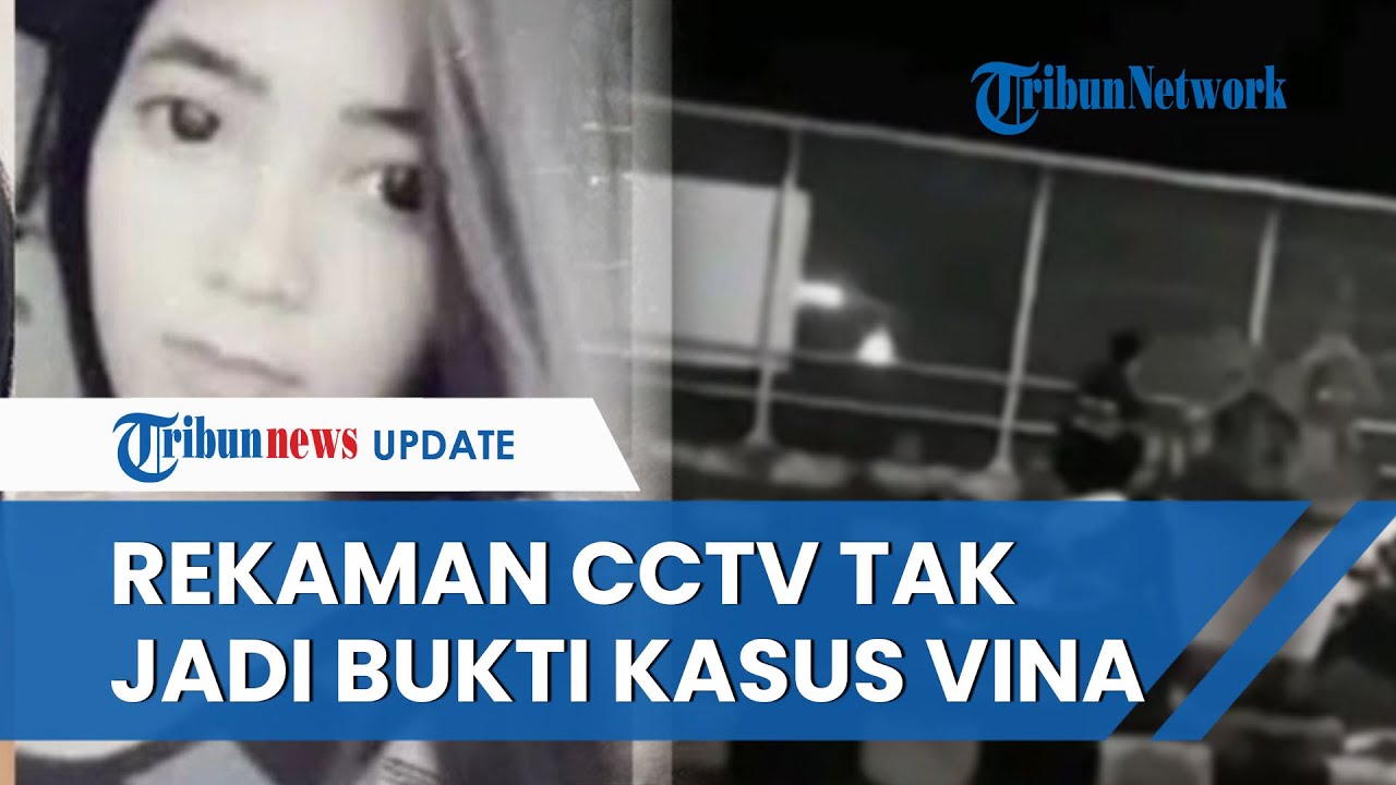 Video: Kejanggalan Baru CCTV Tak Jadi Bukti dalam Kasus Vina Cirebon ...