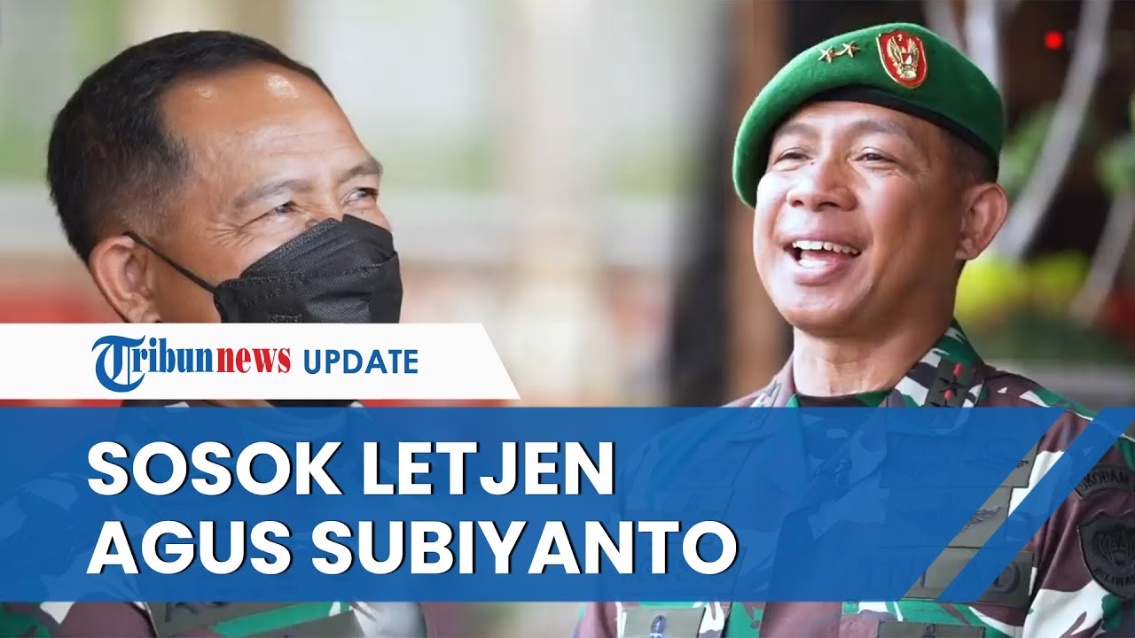 Video: Sosok Letjen Agus Subiyanto Pengganti Jenderal Dudung, Miliki ...