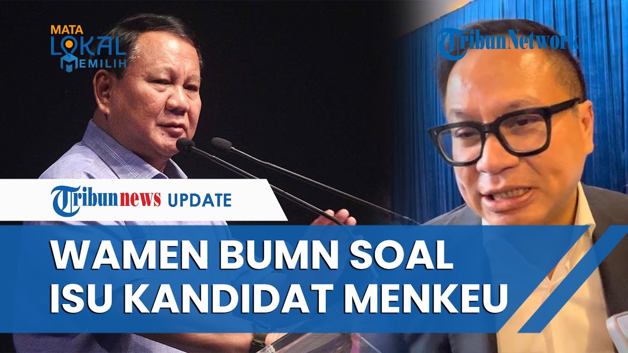 Video: Namanya Masuk Bursa Calon Menkeu Prabowo, Wamen BUMN Tiko: Masih Terlalu Dini