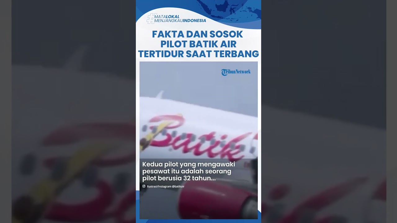 Video: FAKTA & SOSOK Pilot dan Kopilot Batik Air yang Tertidur hingga ...