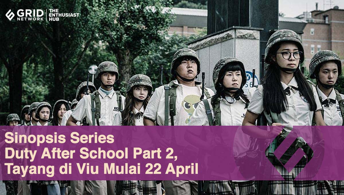 Sinopsis Series Duty After School Part 2, Tayang di Viu Mulai 22 April